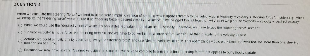 Solved QUESTION 4 When we calculate the steering "force' we | Chegg.com