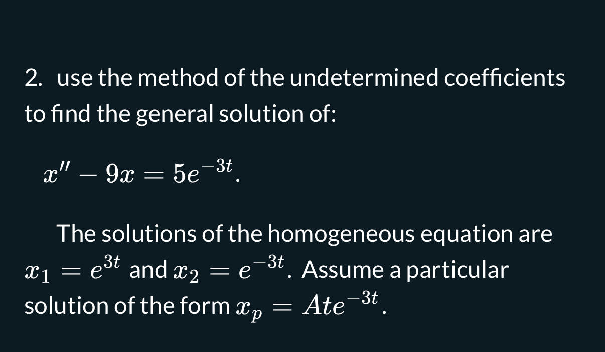 Solved use the method of the undetermined coefficients to | Chegg.com