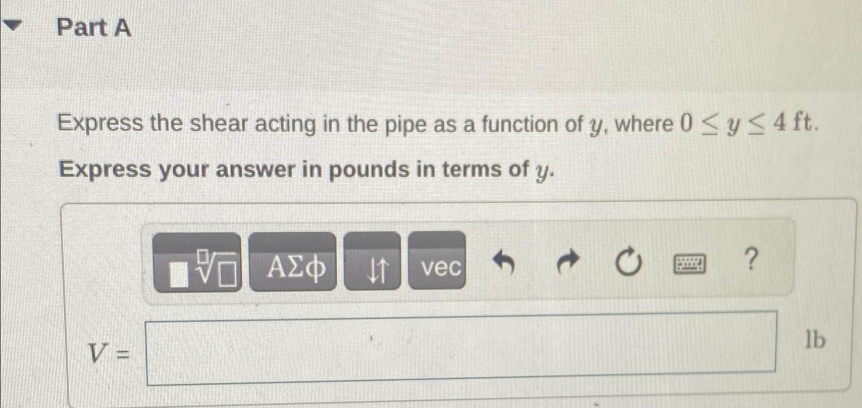 Solved Part AExpress the shear acting in the pipe as a | Chegg.com