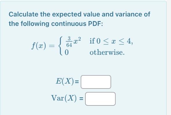 Solved Calculate the expected value and variance of the | Chegg.com