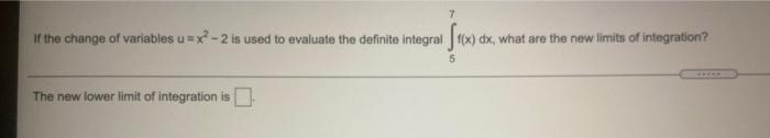 Solved if the change of variables u=x2-2 is used to evaluate | Chegg.com
