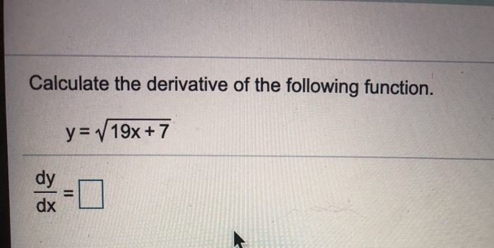 Solved Calculate The Derivative Of The Following Function Y