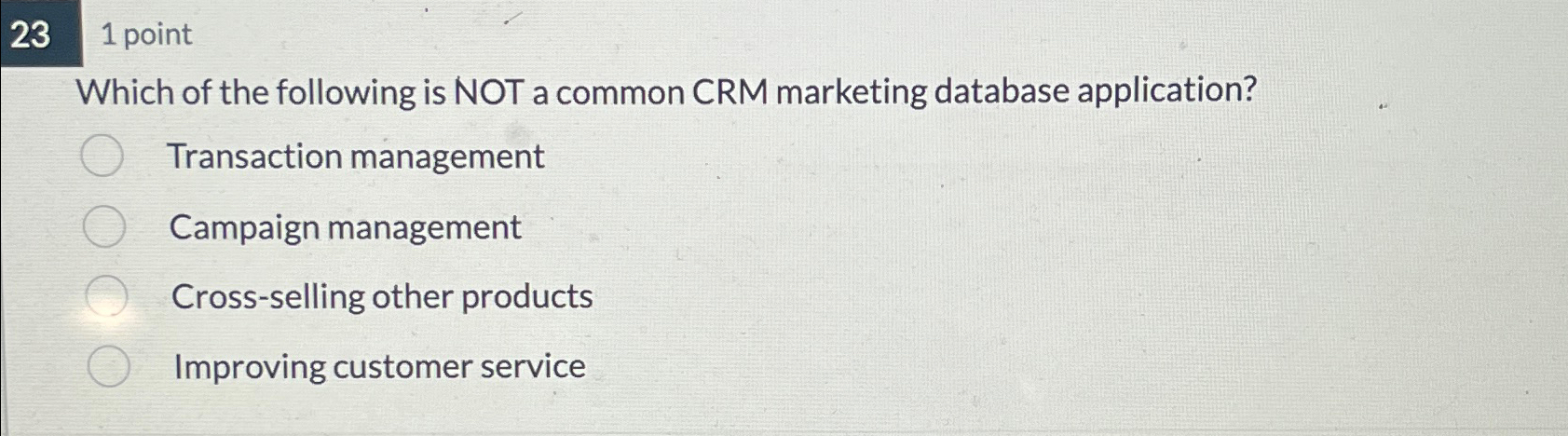 Solved 231 ﻿pointWhich of the following is NOT a common CRM | Chegg.com