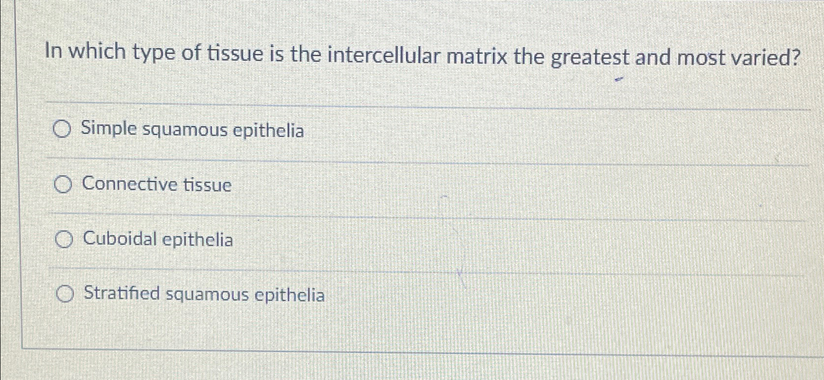 Solved In which type of tissue is the intercellular matrix | Chegg.com