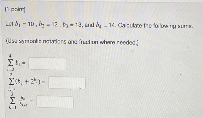 Solved Let b1=10,b2=12,b3=13, and b4=14. Calculate the | Chegg.com