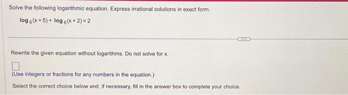 Solved Solve the following logarithmic equation. Express | Chegg.com