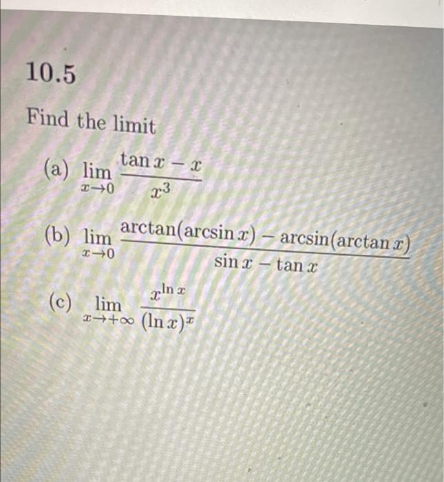 Solved 10.5 Find the limit tanr - I (a) lim 070 23 | Chegg.com