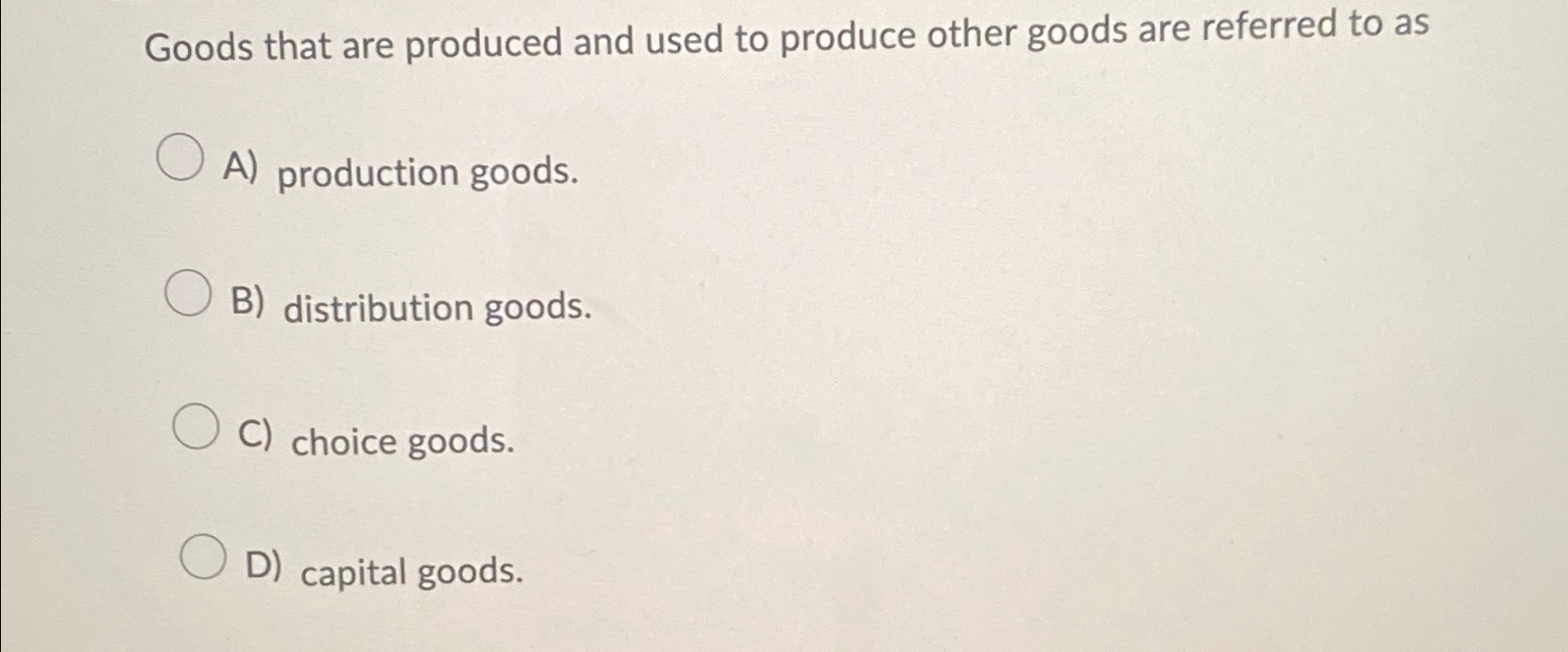 Solved Goods that are produced and used to produce other | Chegg.com
