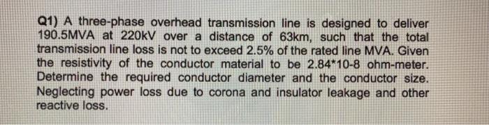 Solved Q1) A three-phase overhead transmission line is | Chegg.com