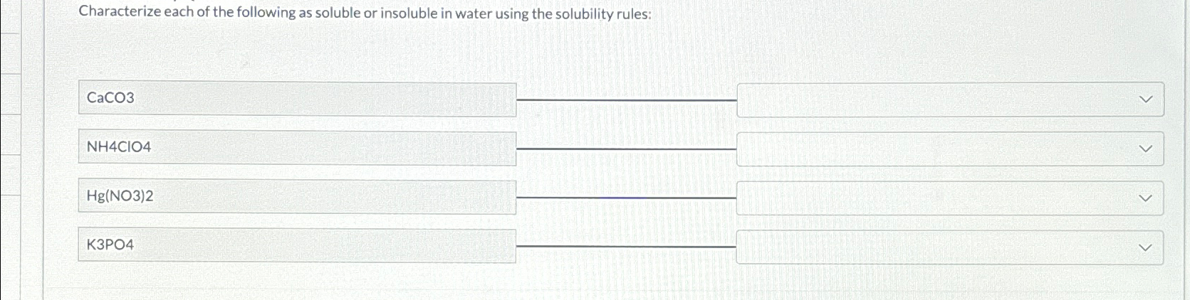 Solved Characterize each of the following as soluble or | Chegg.com