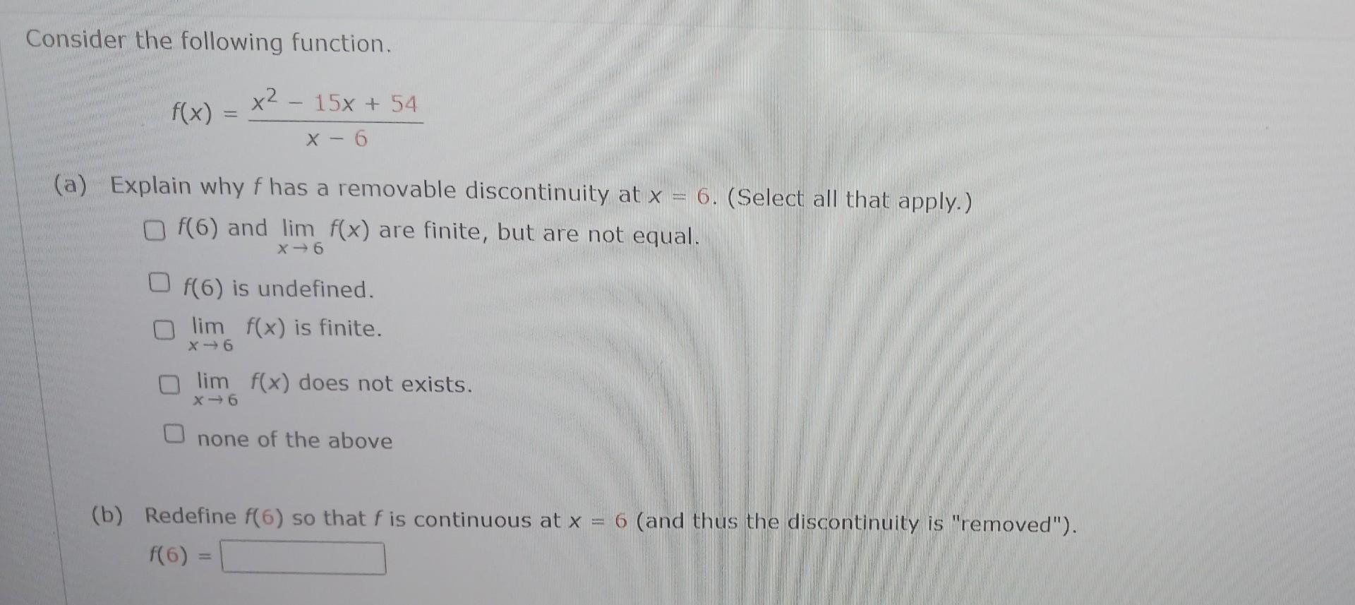 Solved Consider the following function. f(x)=x−6x2−15x+54 | Chegg.com