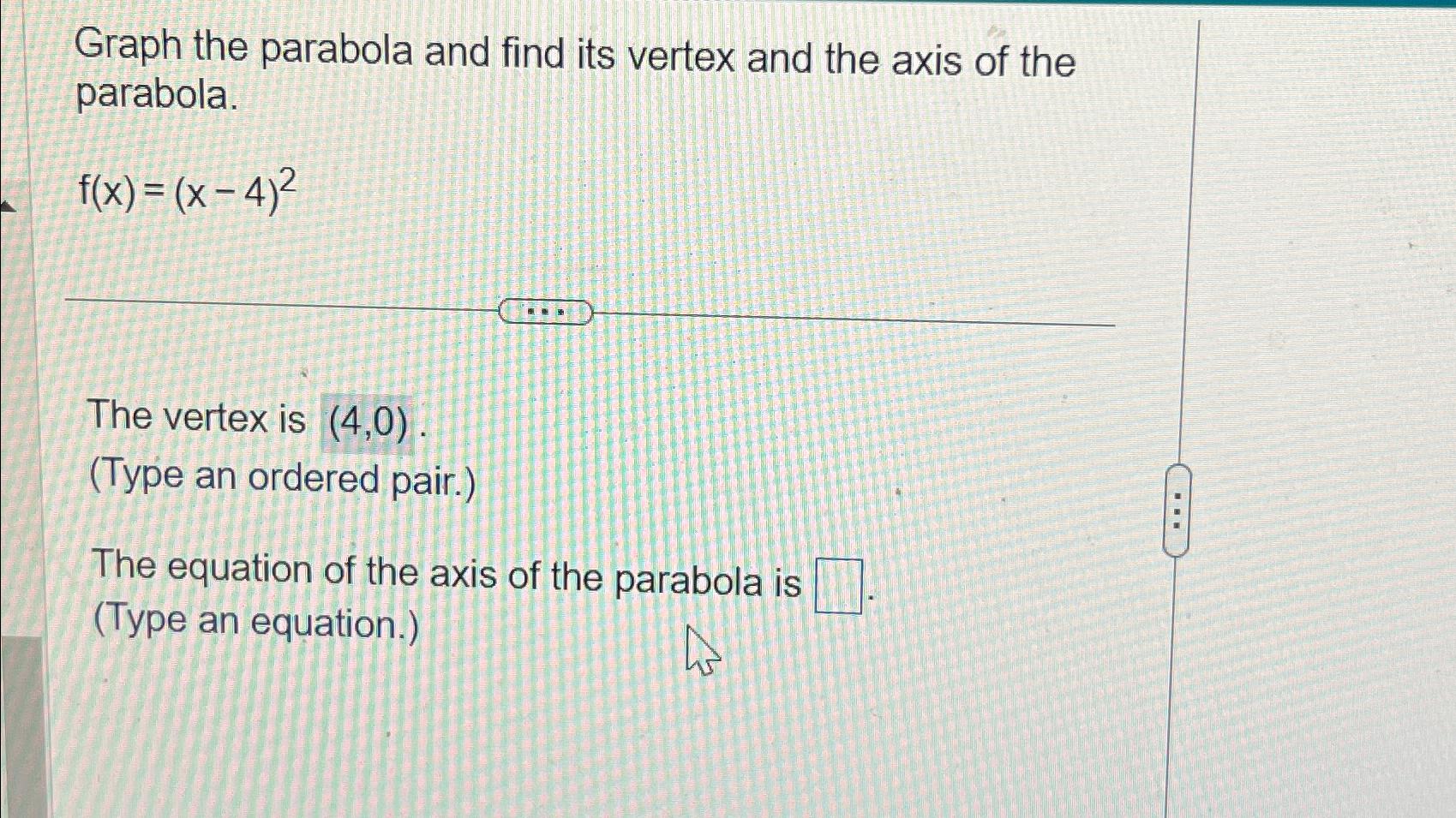 Solved Graph the parabola and find its vertex and the axis | Chegg.com