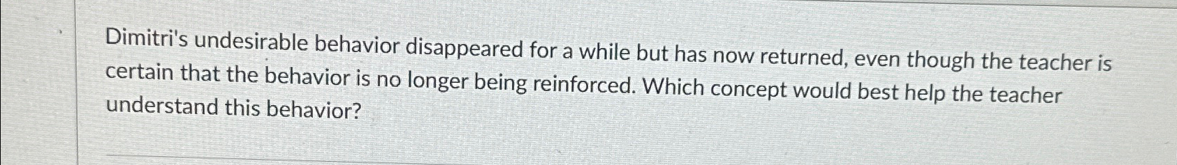 Solved Dimitri's undesirable behavior disappeared for a | Chegg.com
