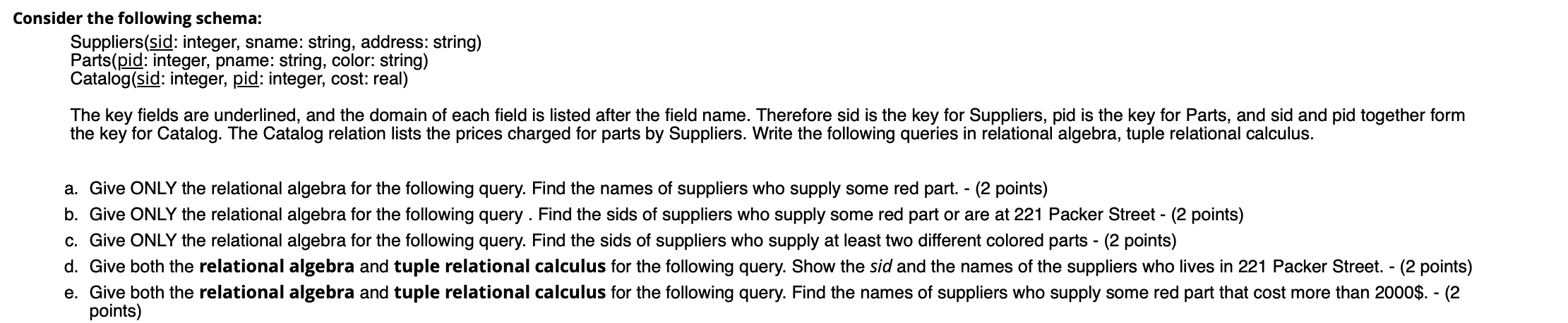 Solved Consider the following schema:Suppliers(sid: integer, | Chegg.com