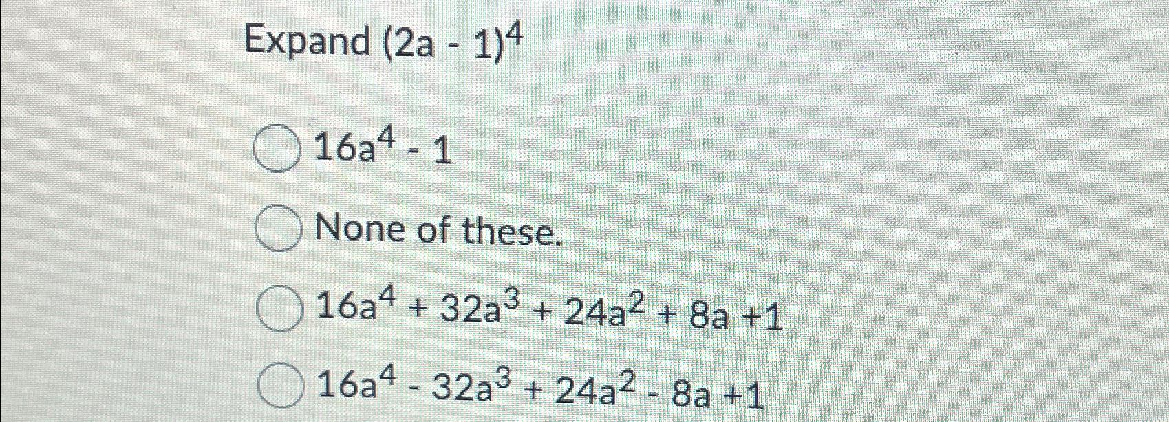 Solved Expand (2a-1)416a4-1None of | Chegg.com