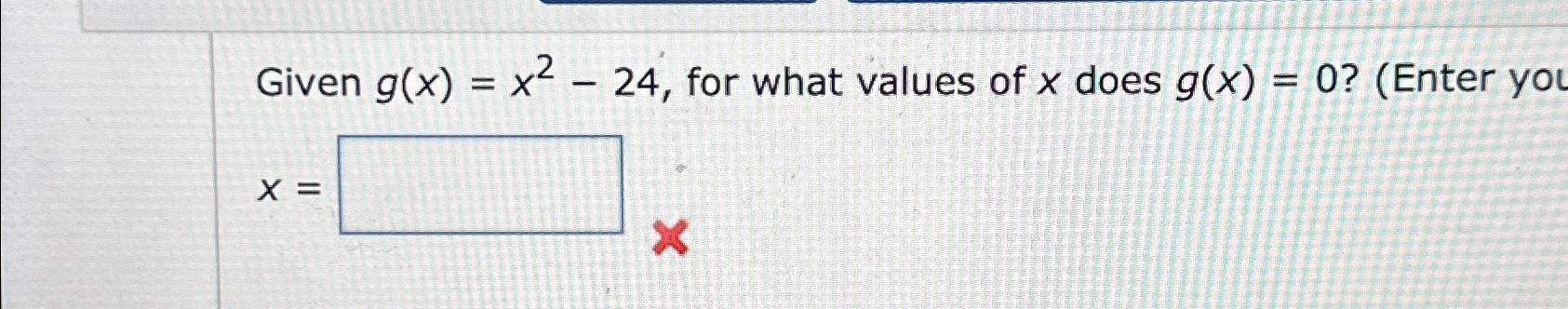Solved Given g(x)=x2-24, ﻿for what values of x ﻿does | Chegg.com