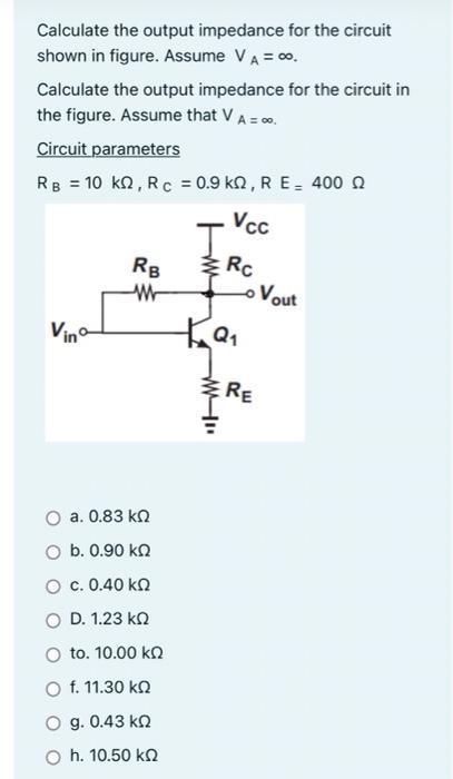 Solved Calculate the output impedance for the circuit shown | Chegg.com