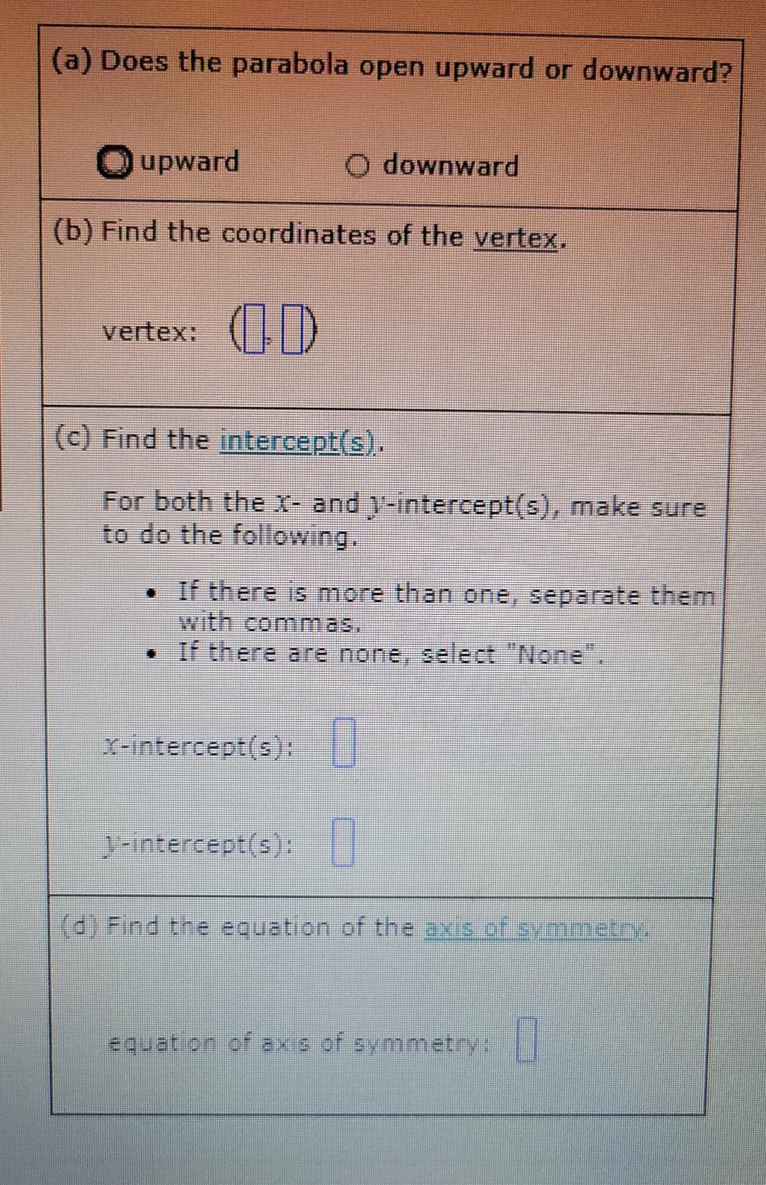 Solved 三 (a) Does the parabola open upward or downward? O | Chegg.com