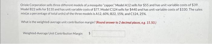 Solved Oriole Corporation sells three different models of a | Chegg.com