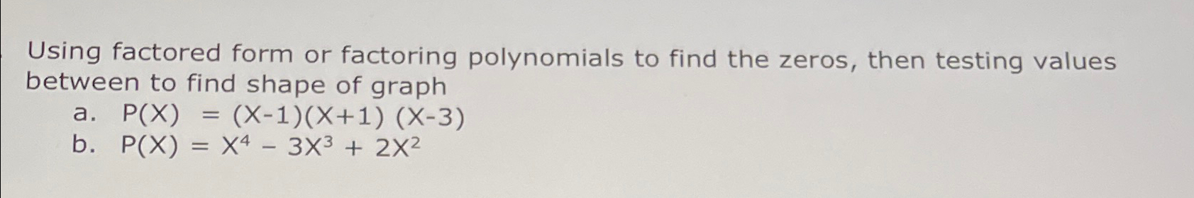 Solved Using factored form or factoring polynomials to find | Chegg.com