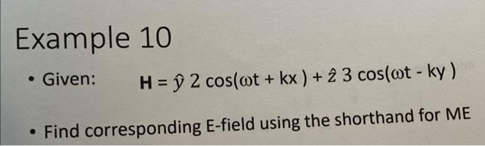 Solved Example 10 • Given: H = y 2 cos(wt + kx) + 2 3 cos(wt | Chegg.com
