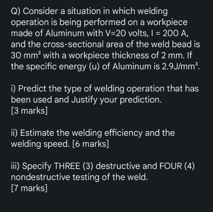 Solved Q) Consider a situation in which welding operation is | Chegg.com