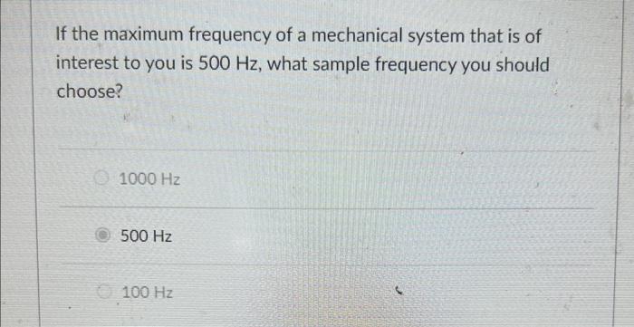 Solved If the maximum frequency of a mechanical system that | Chegg.com