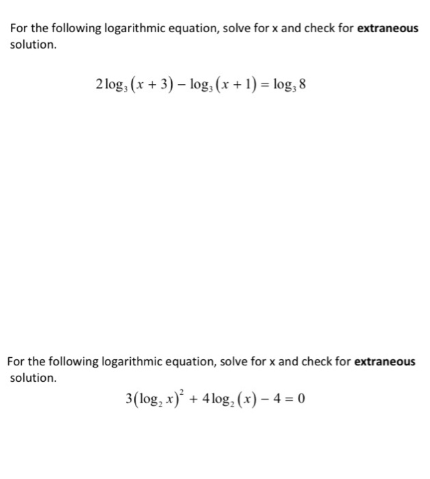 Solved For the following logarithmic equation, solve for x | Chegg.com