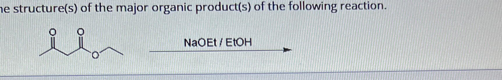 Solved structure(s) ﻿of the major organic product(s) ﻿of the | Chegg.com
