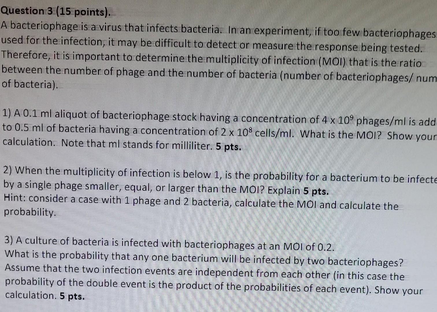 Solved Question 3 (15 points). A bacteriophage is a virus | Chegg.com