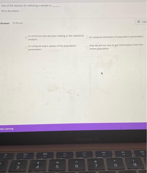 Solved One of the reasons for selecting a sample is Fill in | Chegg.com