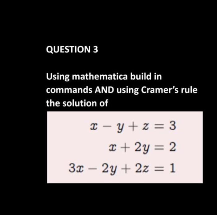 Solved Question 3 Using Mathematica Build In Commands And 