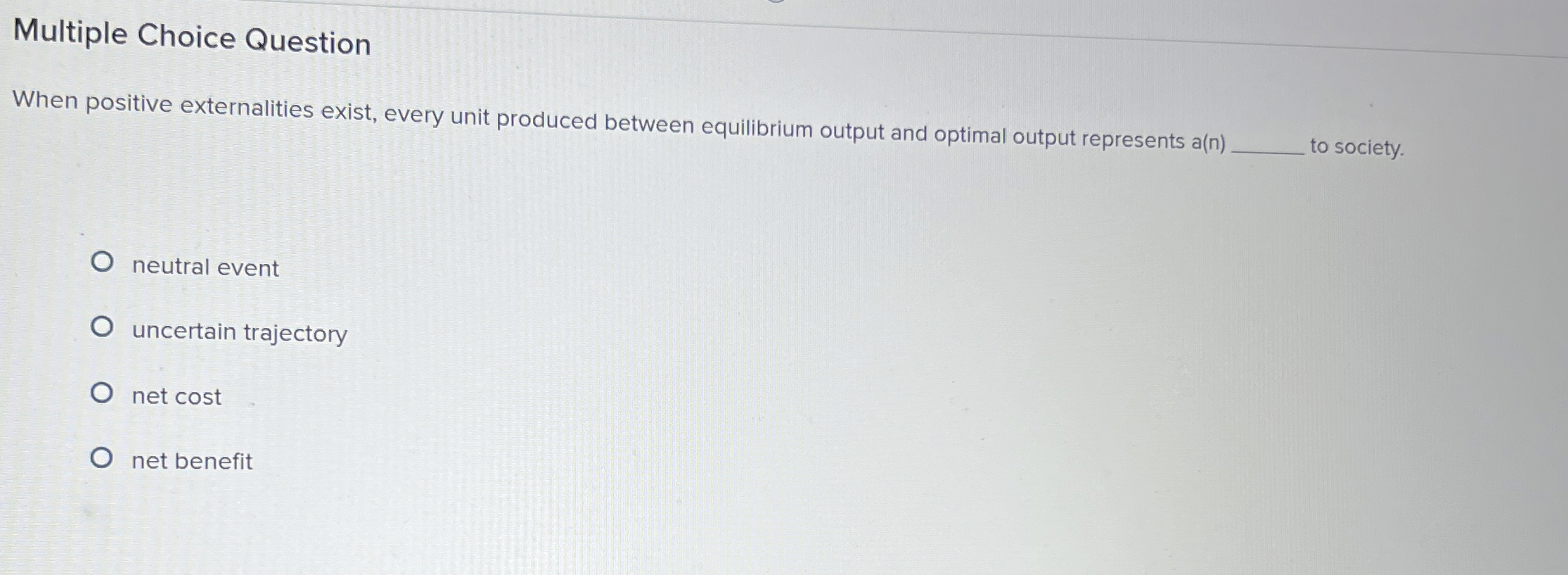 Solved Multiple Choice QuestionWhen positive externalities | Chegg.com Solved Multiple Choice QuestionWhen positive externalities | Chegg.com
