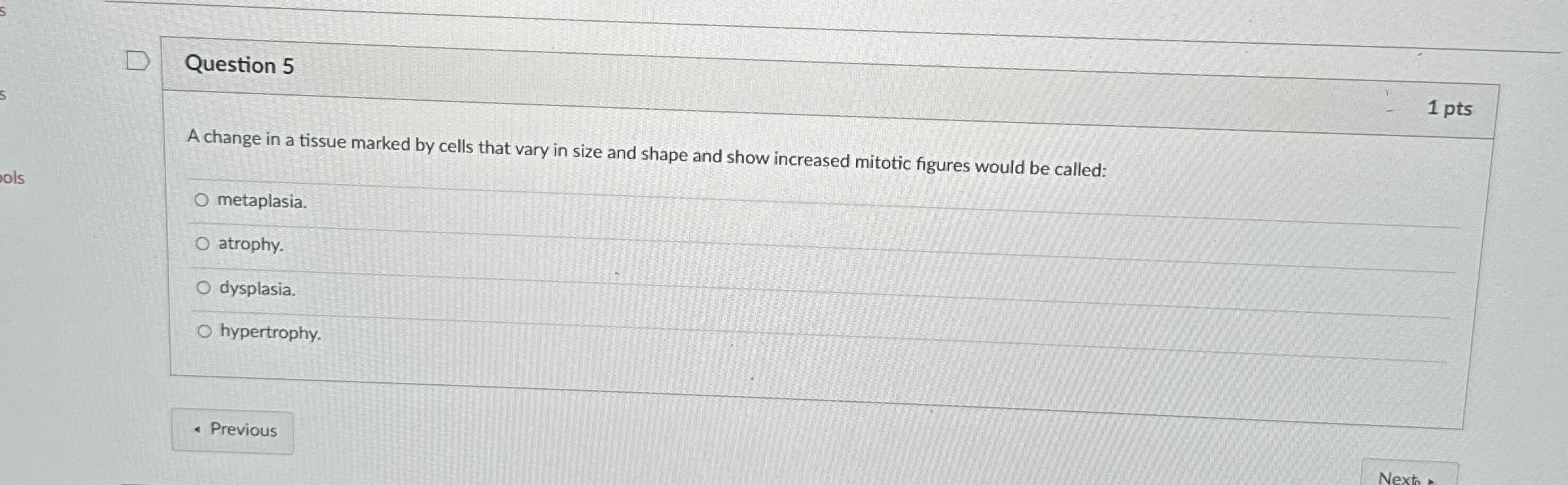 Solved Question 51 ﻿ptsA change in a tissue marked by cells | Chegg.com