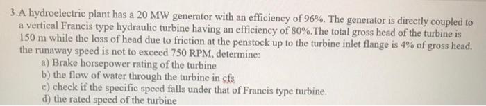 Solved 3.A hydroelectric plant has a 20 MW generator with an | Chegg.com