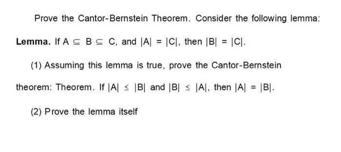 Solved Prove the Cantor-Bernstein Theorem. Consider the | Chegg.com