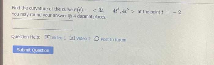 Solved Find the curvature of the curve rˉ(t)= 3t,−4t3,4t5 | Chegg.com