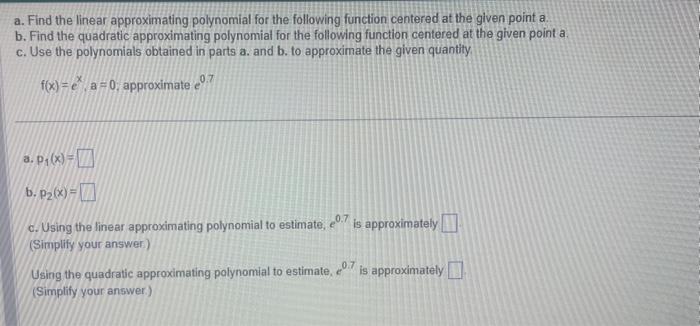 Solved a. Find the linear approximating polynomial for the | Chegg.com