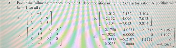 Solved 5. Factor the following matrices into the LU | Chegg.com