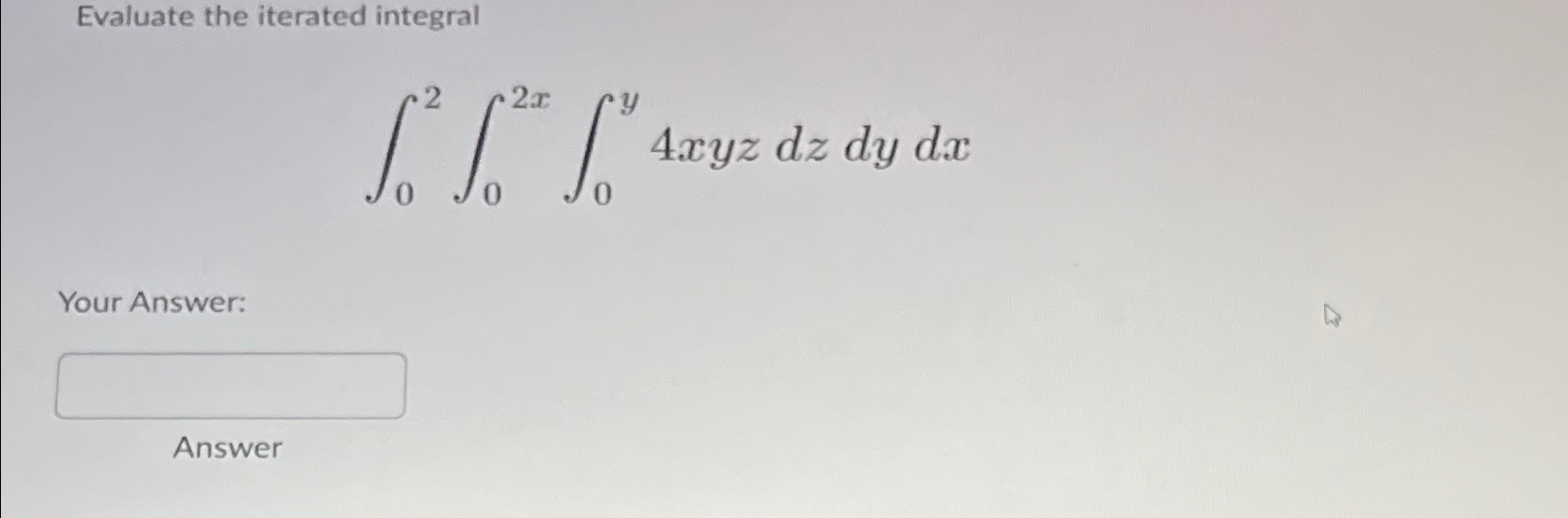 Solved Evaluate the iterated | Chegg.com