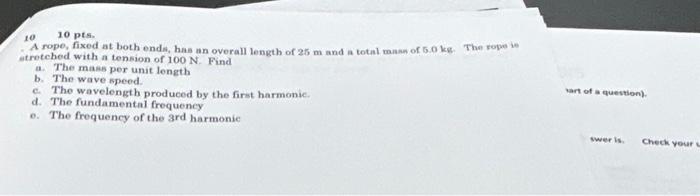 Solved 1010 pts. A rope, fixed at both enda, has an overall | Chegg.com
