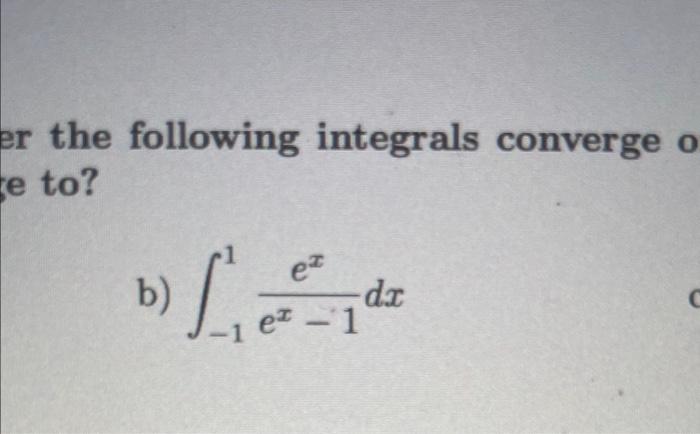 Solved the following integrals converge o to? b) | Chegg.com