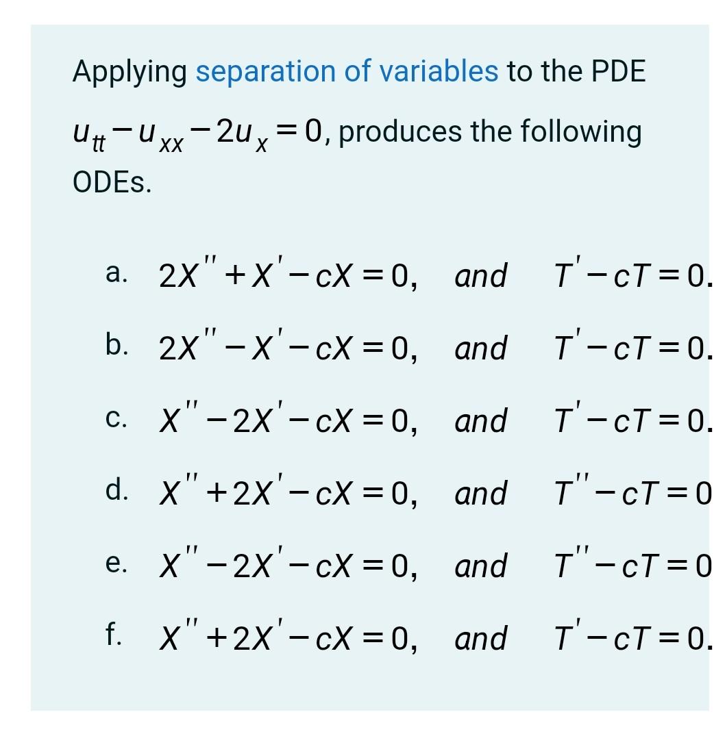 Solved Applying separation of variables to the PDE Ut-Uxx - | Chegg.com