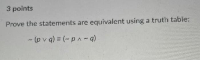 Solved 3 points Prove the statements are equivalent using a | Chegg.com