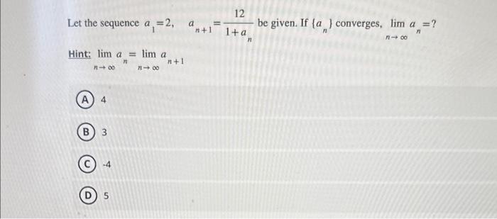 Solved Let the sequence a1=2,an+1=1+an12 be given. If {an} | Chegg.com