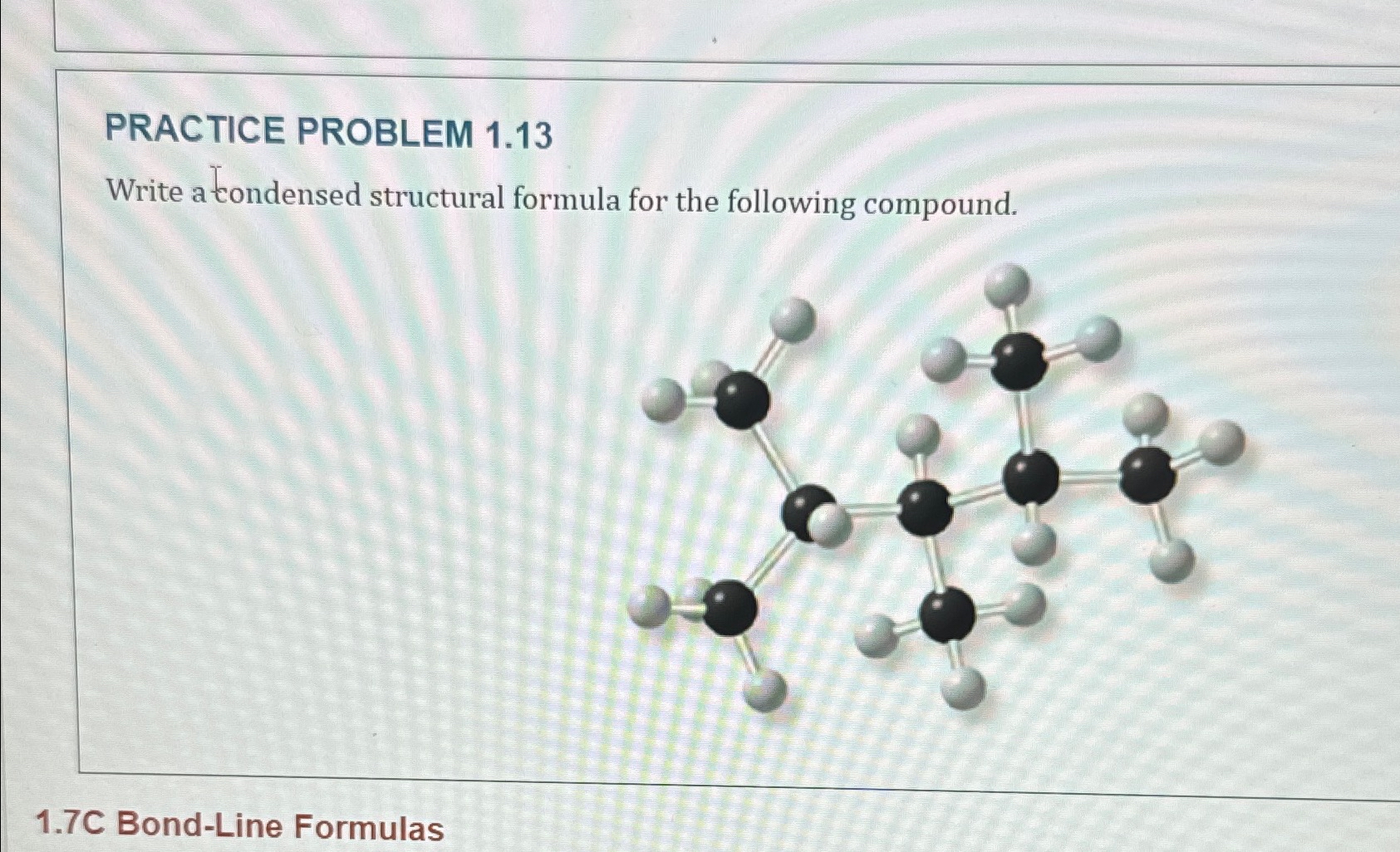 Solved PRACTICE PROBLEM 1.13Write a condensed structural | Chegg.com