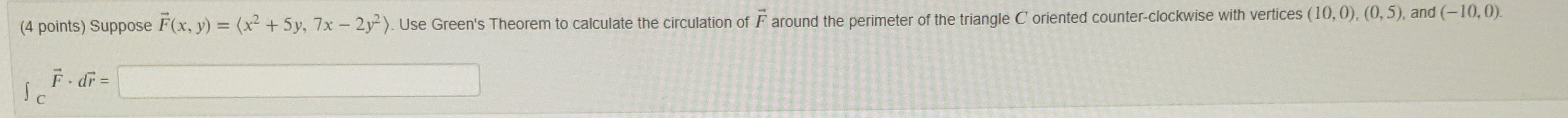 (4 ﻿points) ﻿Suppose vec(F)(x,y)=(:x2+5y,7x-2y2:). | Chegg.com