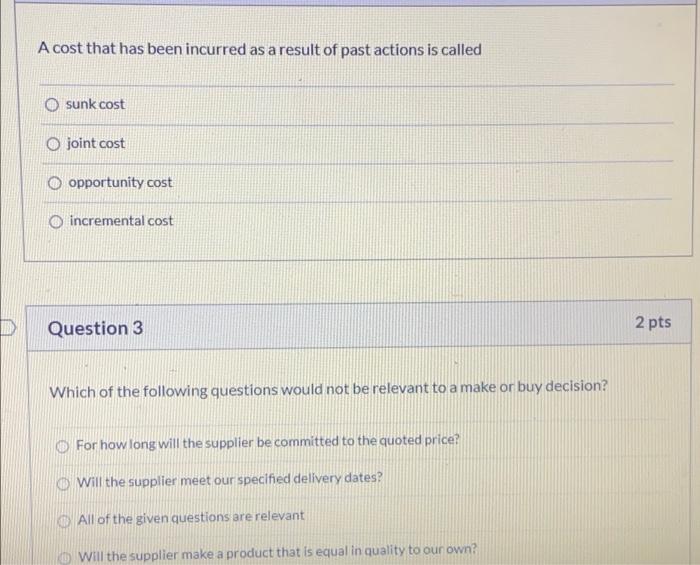 Solved D Question 1 1 pts The benefit foregone by not | Chegg.com