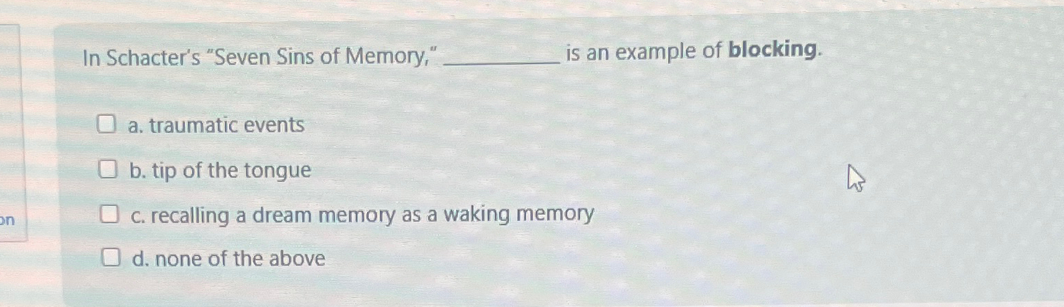 Solved In Schacter's "Seven Sins of Memory," q, ﻿is an | Chegg.com