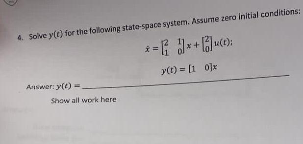 Solved 4. Solve y(t) for the following state-space system. | Chegg.com